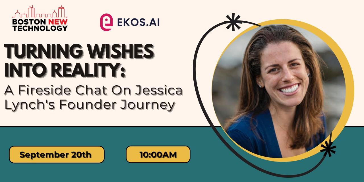 Turning Wishes Into Reality: A Fireside Chat On Jessica Lynch's Founder ...